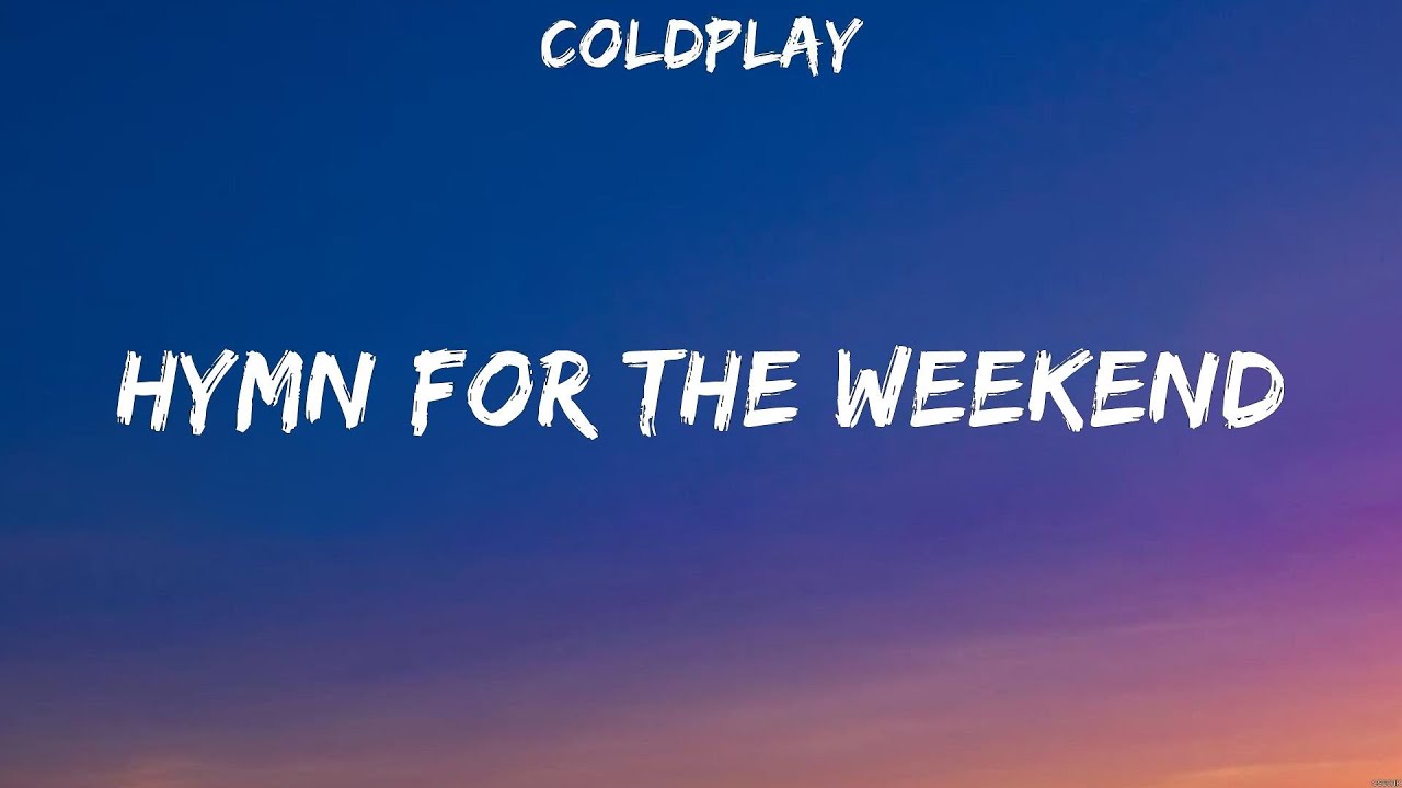 Coldplay - Hymn For The Weekend (Lyrics) Coldplay, Imagine Dragons ...