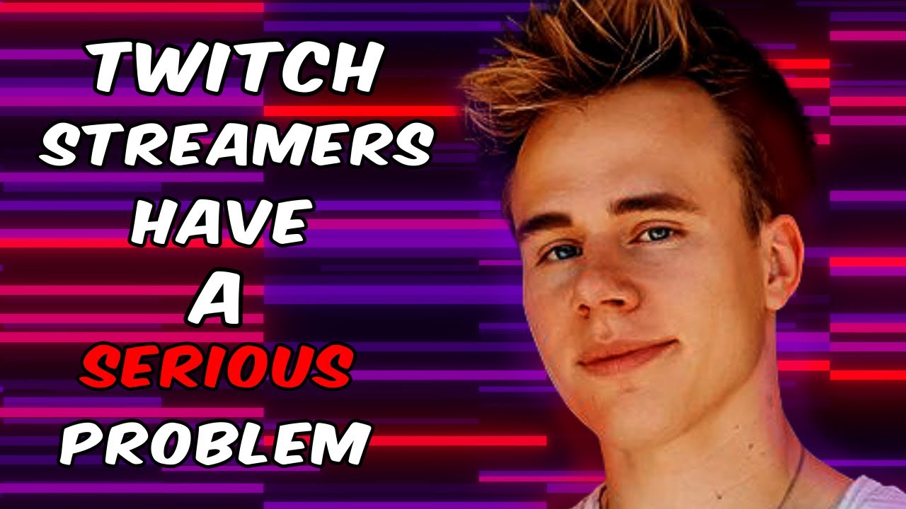 Twitch Streamers Have A SERIOUS Problem - YouTube