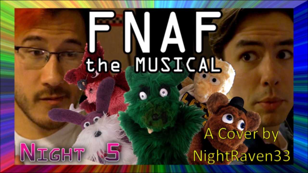 Random Encounters ft. Markiplier and NWTB - FNAF the Musical Night 5 ...