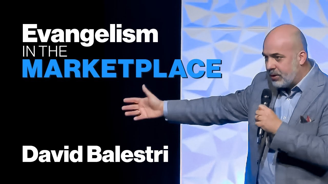 Evangelism in the Marketplace | David Balestri - YouTube