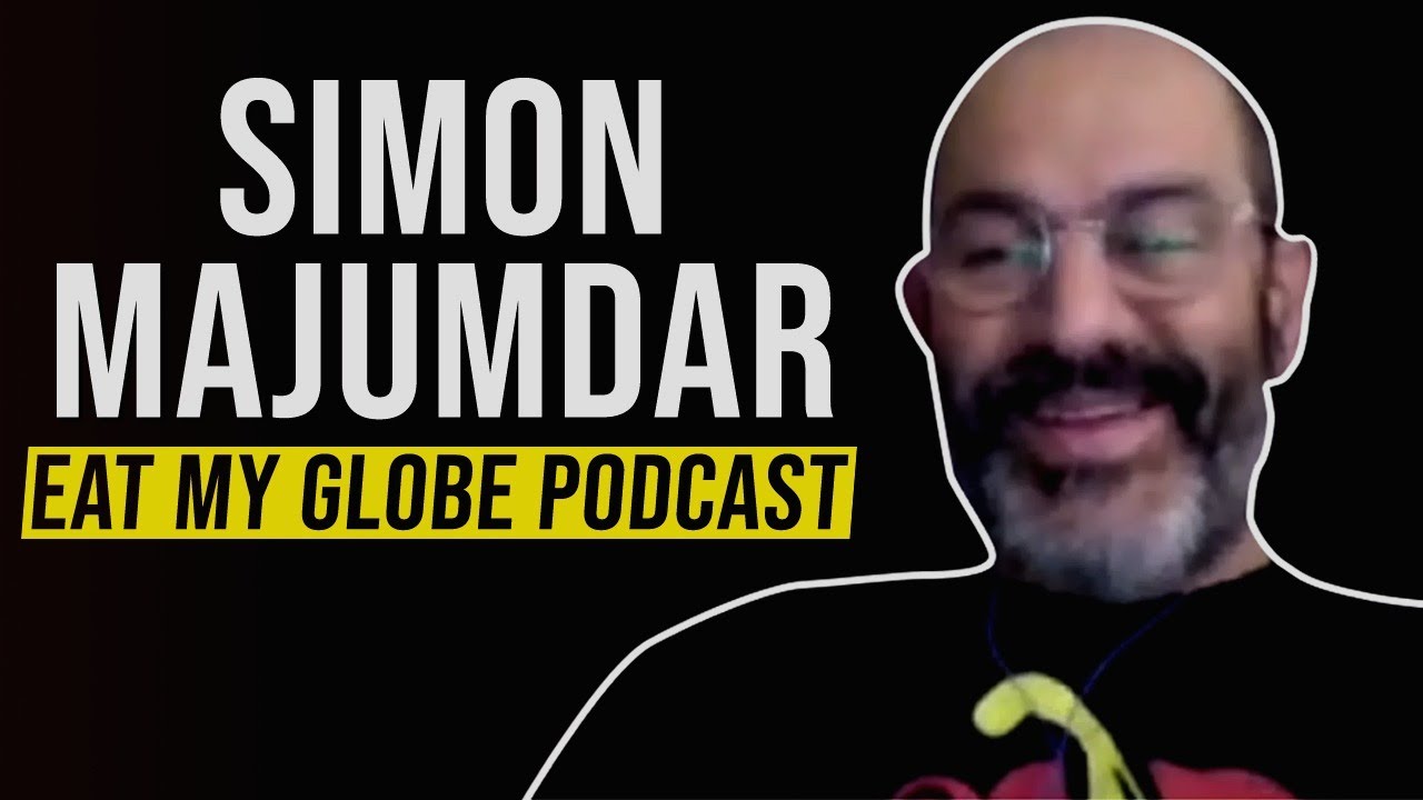 Simon Majumdar - Eat My Globe Podcast - 10 Minutes With - Interview ...