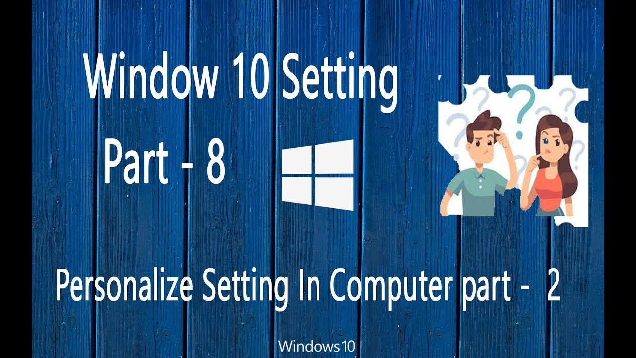 8 Window 10 Personalize Setting In Computer Part - 2 - YouTube