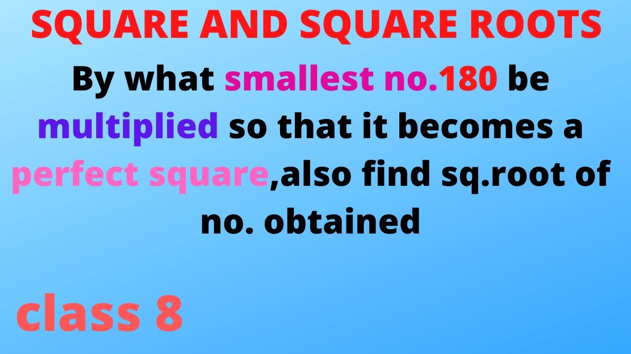by what smallest no.180 be multiplied so that it becomes a perfect ...
