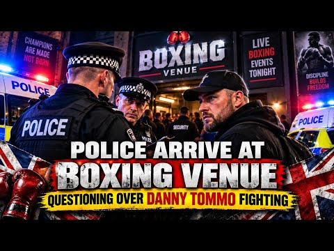 Police Arrive At The Boxing Venue Questioning Them Over Danny Tommo Boxing ￼🥊