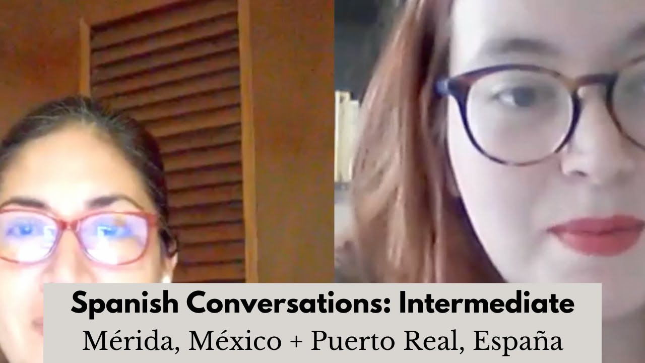 Spanish Conversation Intermediate Practice | Julia Puerto Real, Spain ...