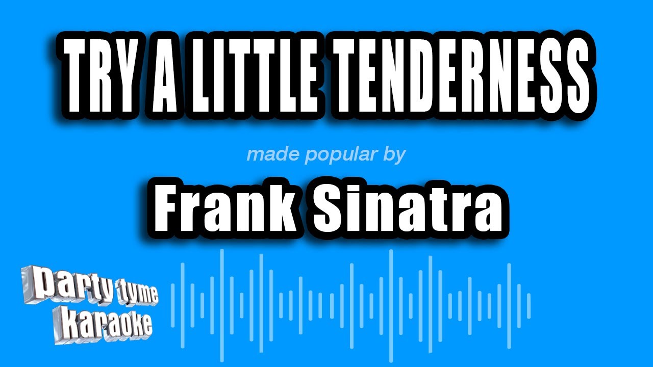 Frank Sinatra - Try A Little Tenderness (Karaoke Version) - YouTube
