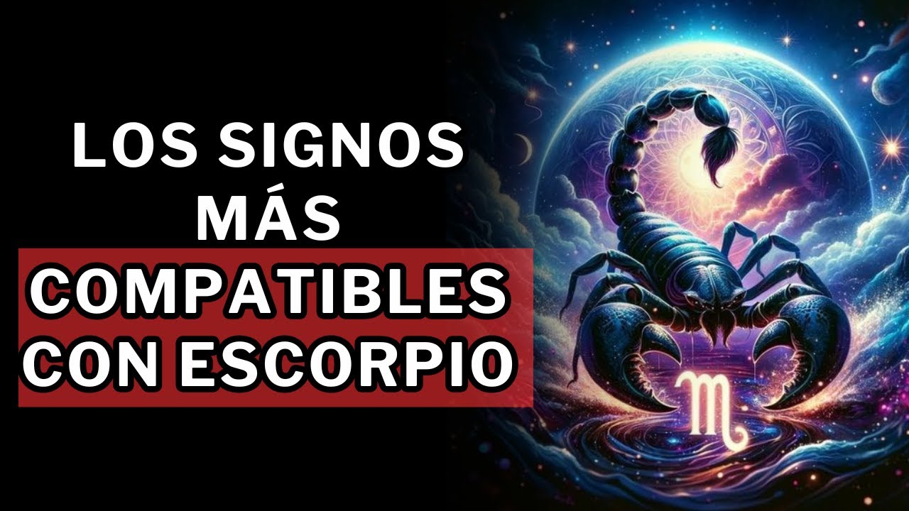 Los signos MÁS COMPATIBLES con ESCORPIO - YouTube