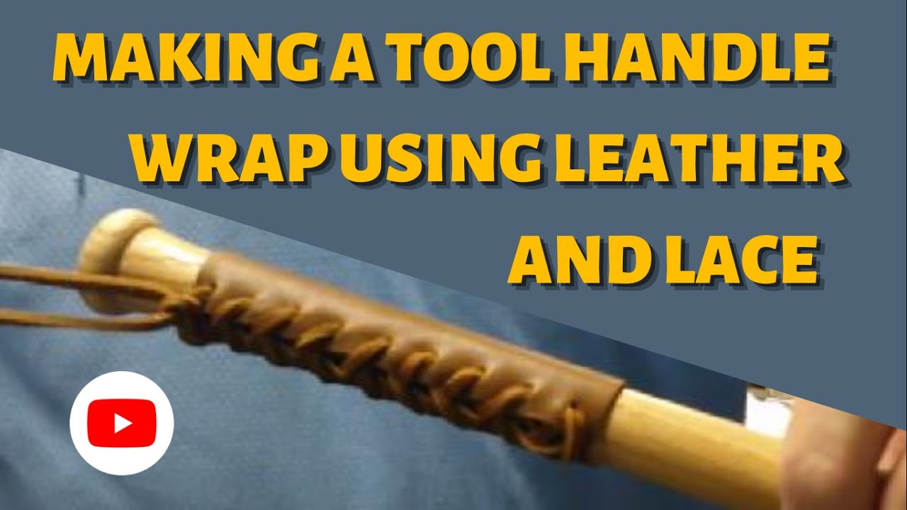 Tool Handle Leather Wrap - YouTube
