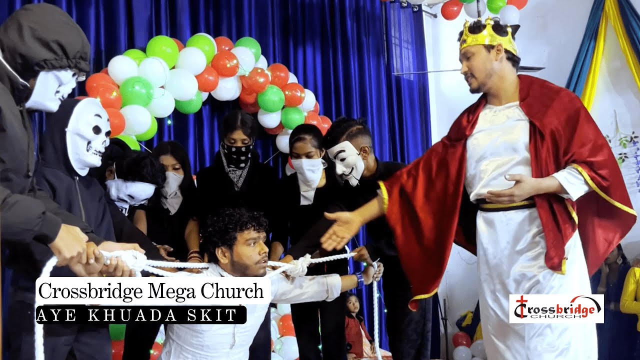 Aye Khuda Skit | Crossbridge Mega Church Performance - YouTube