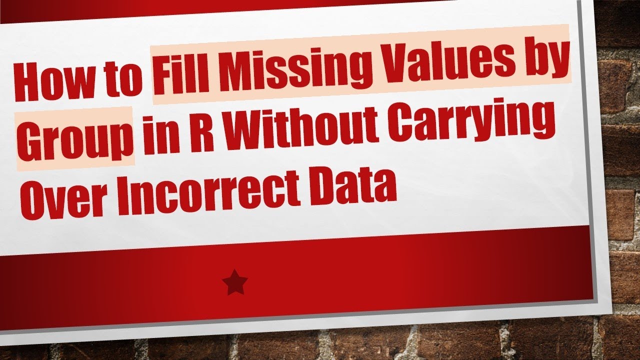 How To Fill Missing Values By Group In R Without Carrying Over Incorrect Data Youtube