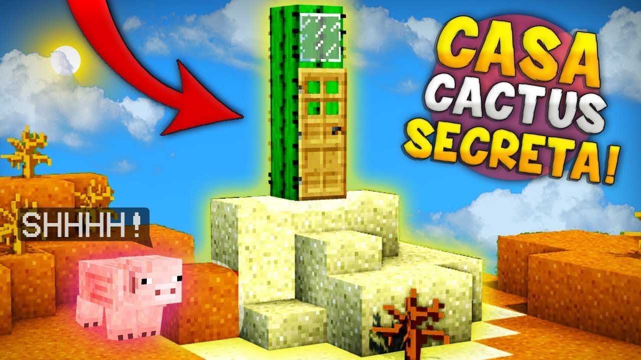 MINECRAFT: COMO HACER UNA CASA ULTRA SECRETA DENTRO DE UN CACTUS ...