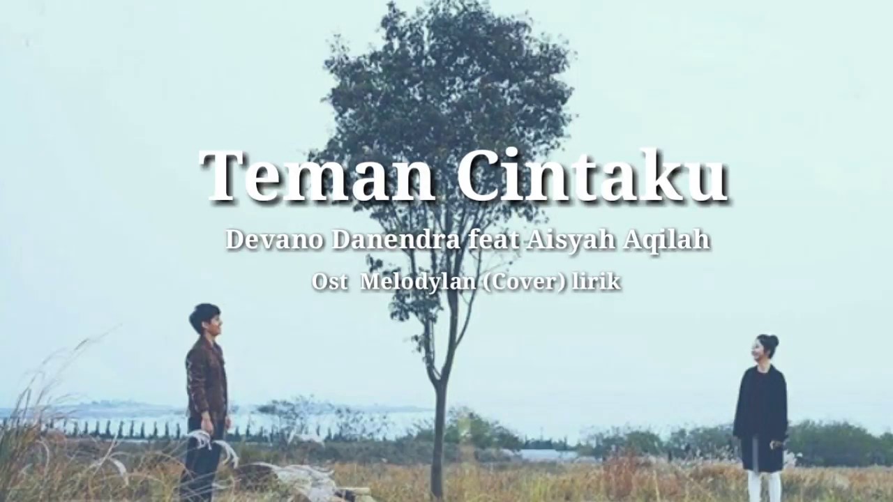 Teman Cintaku - Devano Danendra feat Aisyah Aqilah Ost Melodylan (Cover ...