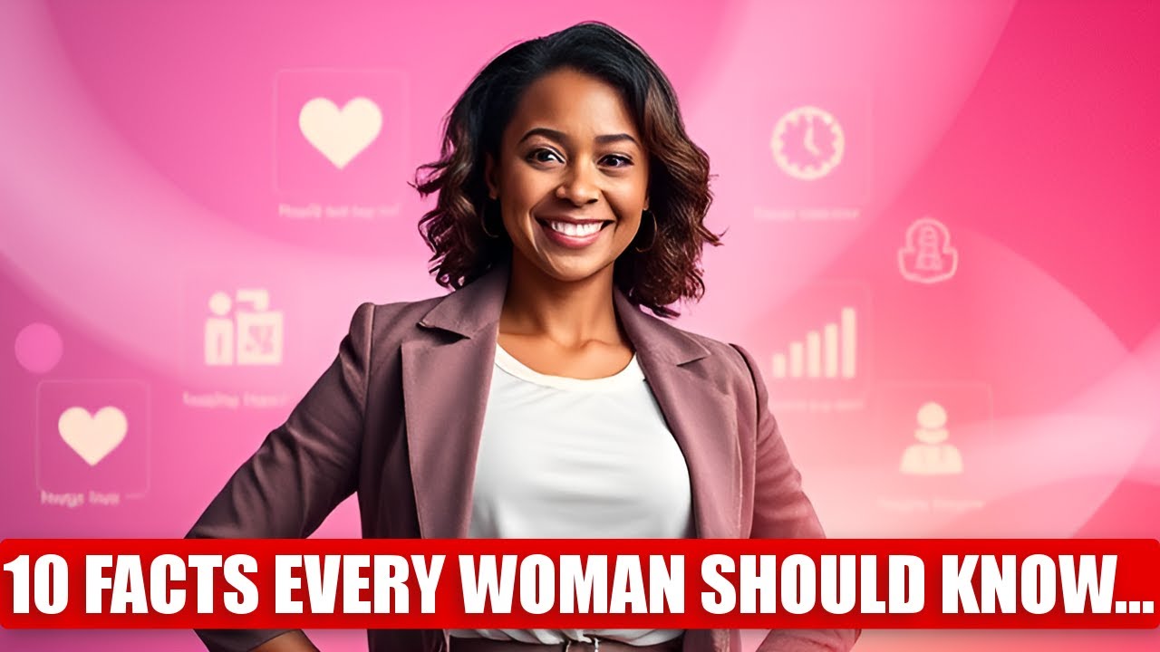 10 Facts Every Woman Should Know | Every Woman Should Know for Success ...