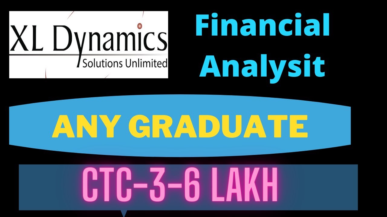 XL Dynamics Private Limited I Financial Analyst I Any Graduate I ...