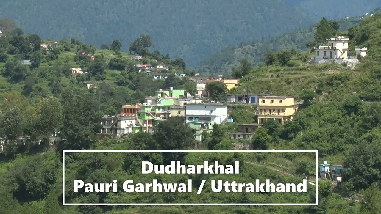 Dudharkhal / Pauri Garhwal / Uttrakhand - YouTube