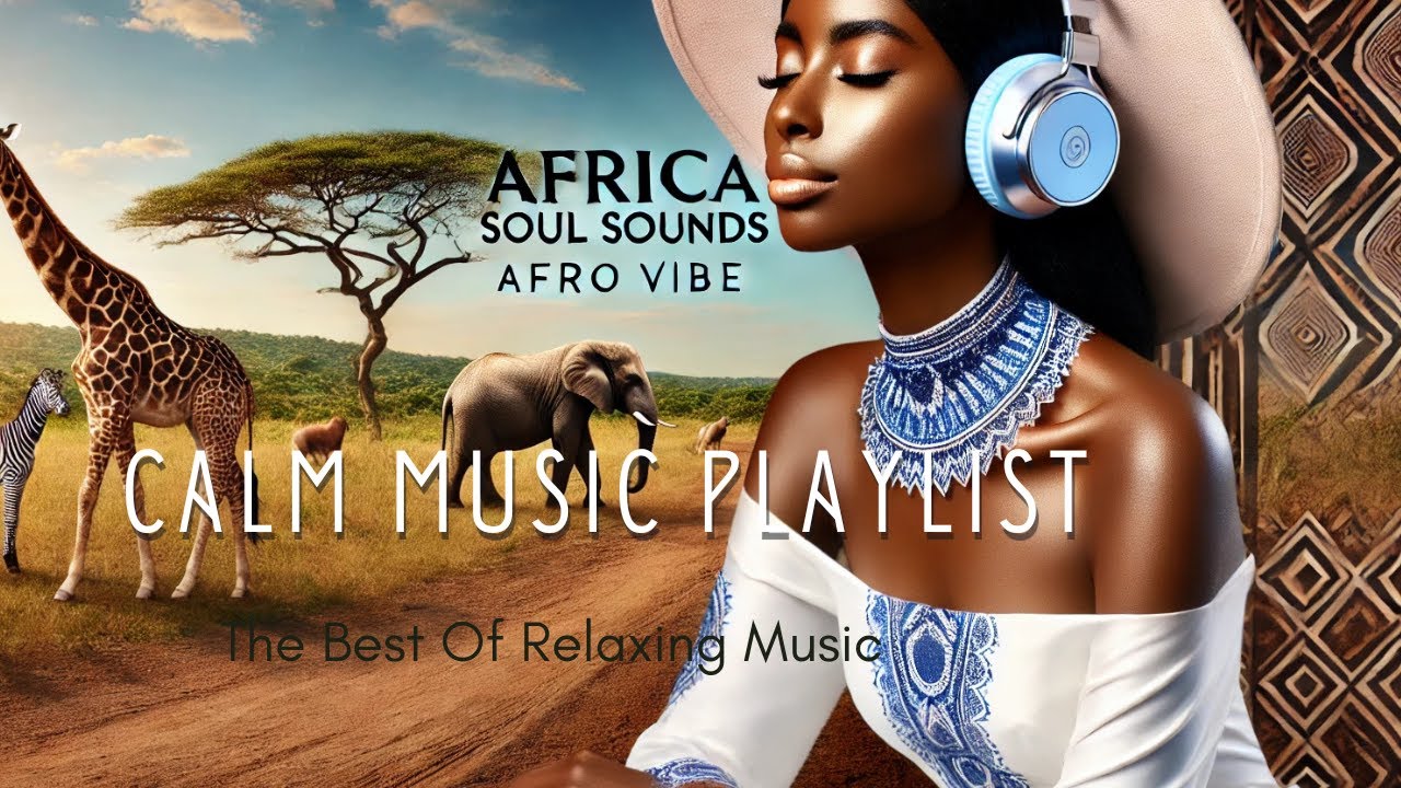 Rhythms of Tranquility: African Music for The Soul - YouTube