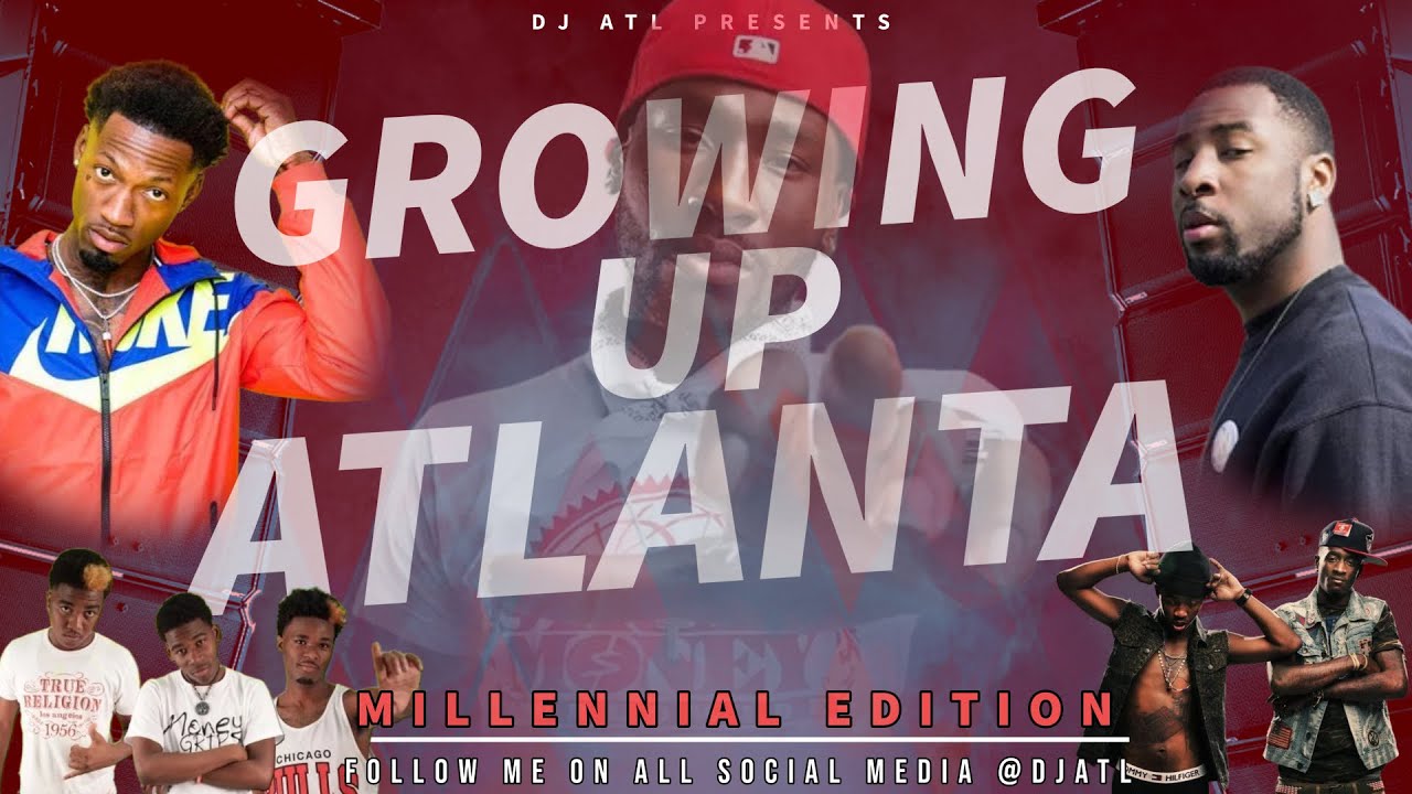 DJ ATL- GROWING UP ATLANTA DJ MIX (Millennial Edition) - YouTube
