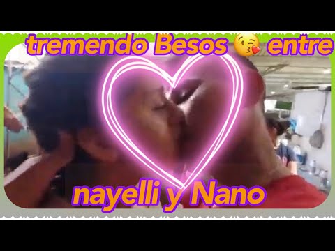 Beso entre nayelli y nano