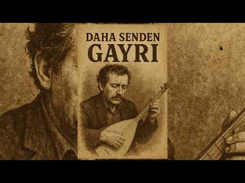 Daha Senden Gayrı – Anatolian Psychedelic Mystical