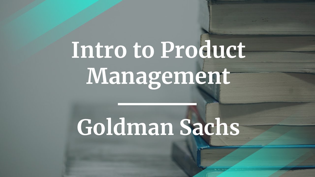 Intro to Product Management by fmr Goldman Sachs PM Lead - YouTube