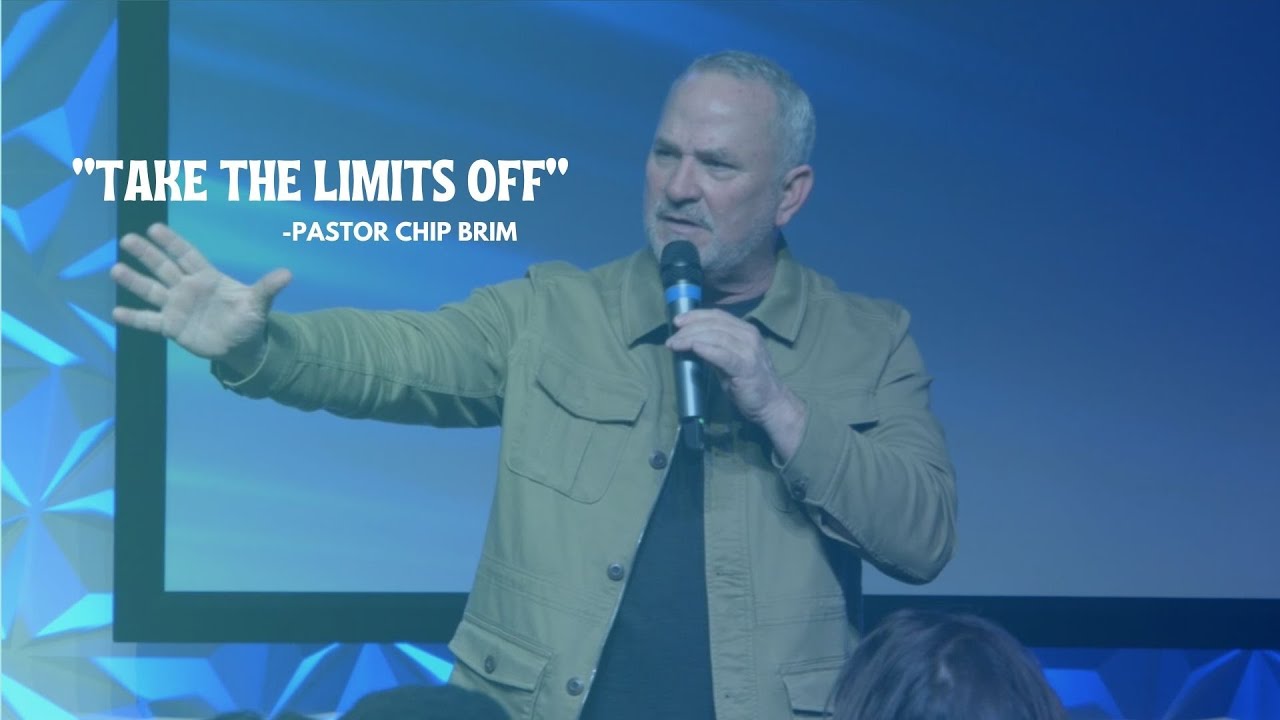 Take the limits off | Pastor Chip Brim - YouTube