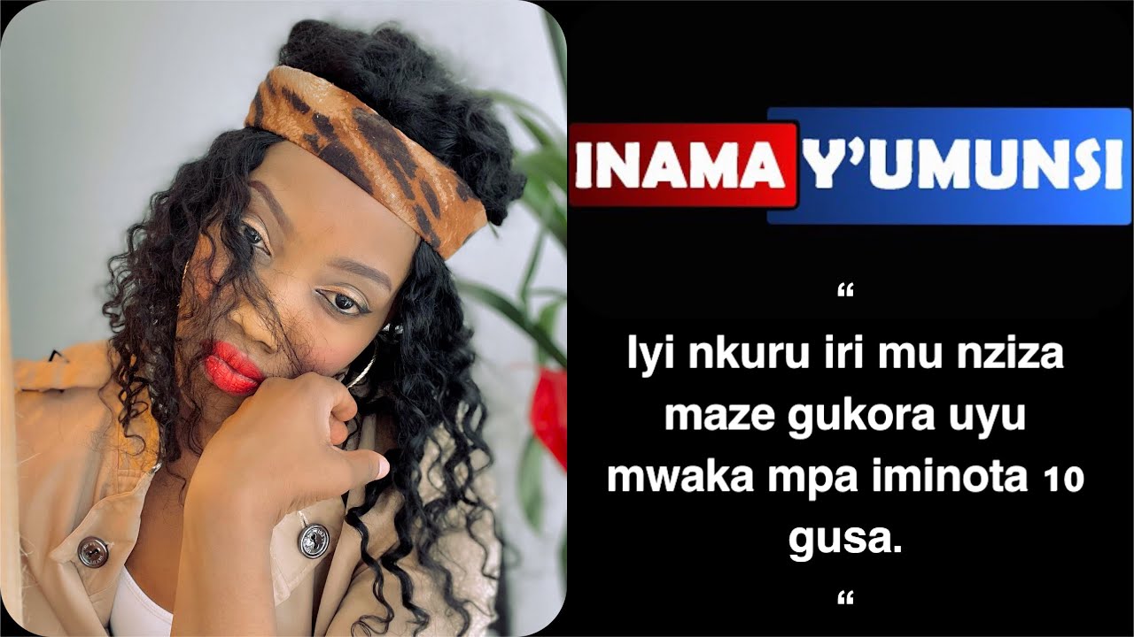 Inama y'umunsi:iyi nkuru ifite iminota 10 mbabarira untize agahe gato i ...