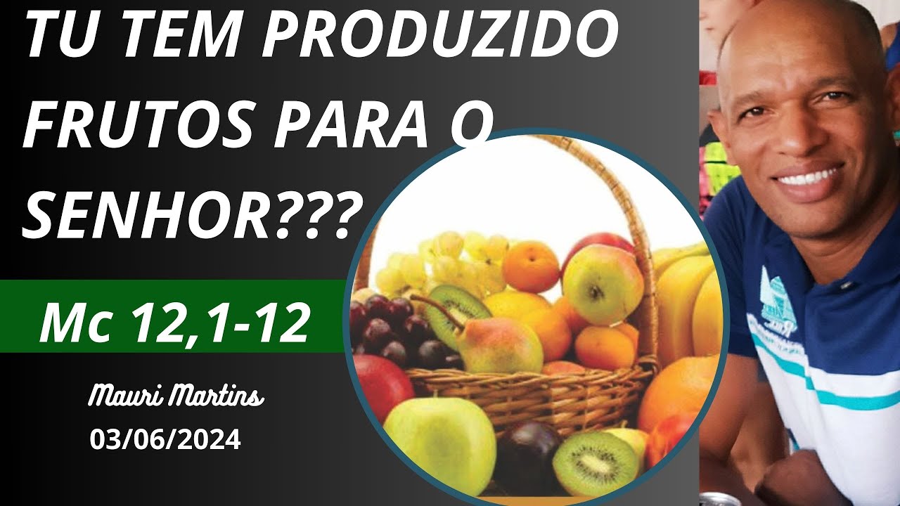 Mc 12,1-12 PARA QUEM SÃO OS FRUTOS QUE TU TENS TRABALHADO??? Assista o ...