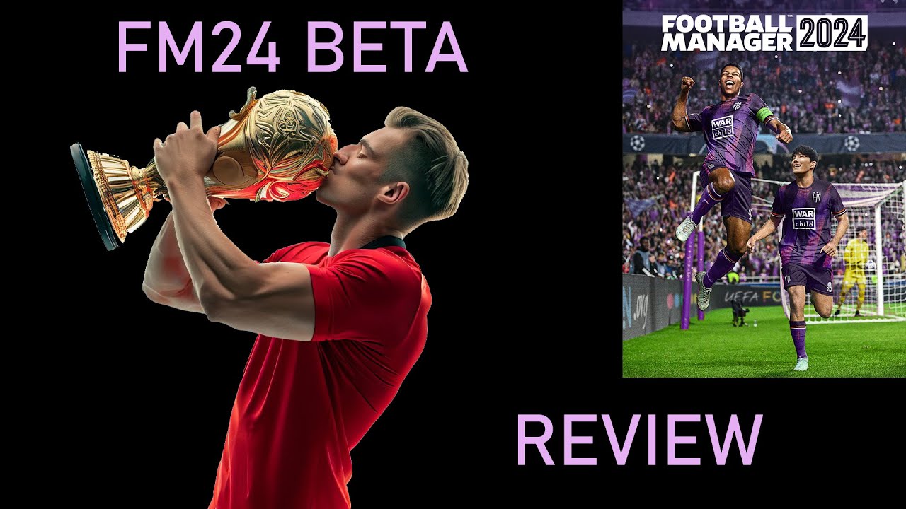 FM24 BETA REVIEW - YouTube