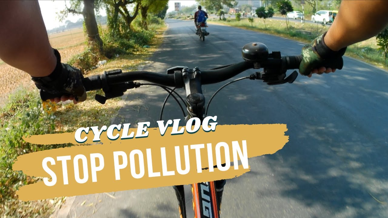 Cycle Vlog || Stop Pollution || Cycle to Work - YouTube