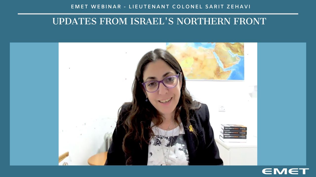 Updates from Israel’s Northern Front with Lieutenant Colonel Sarit ...