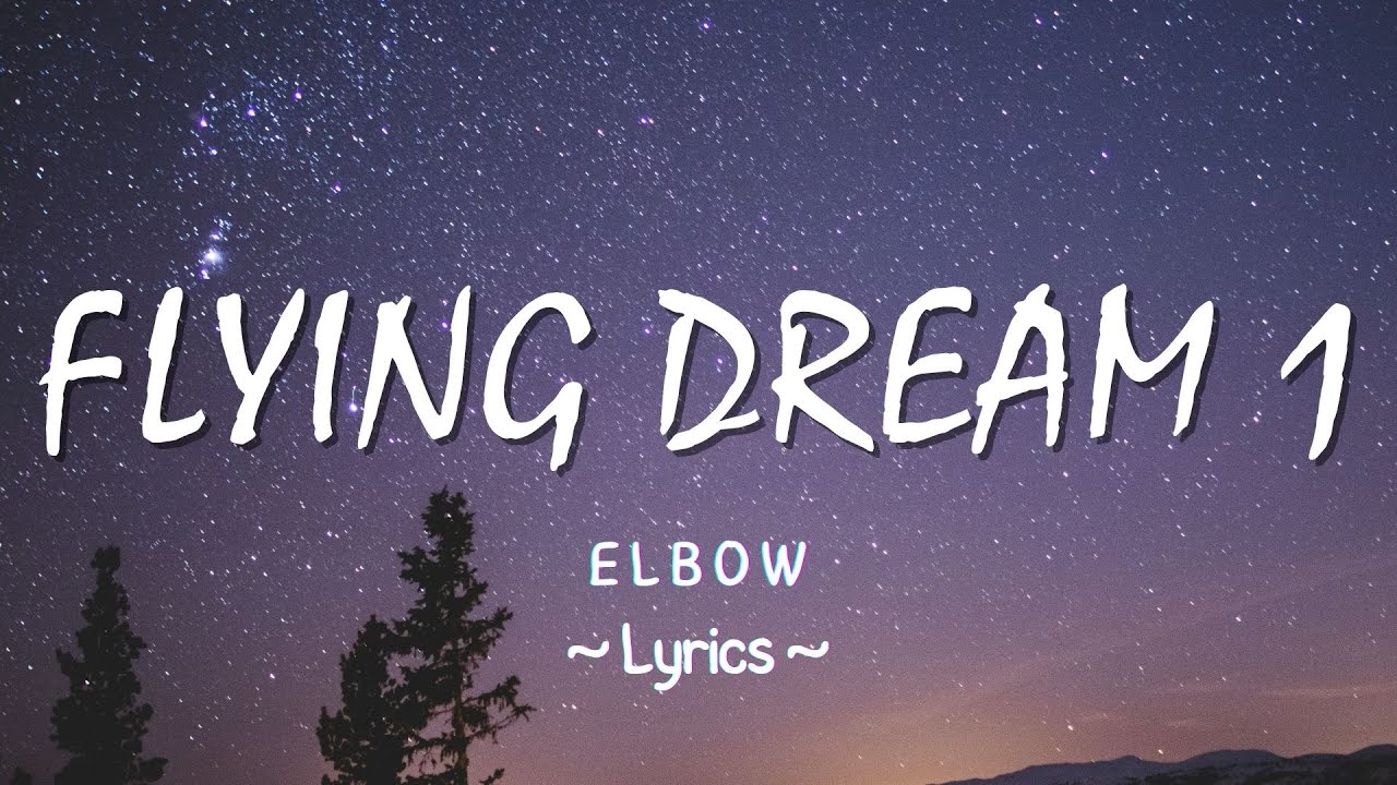 Elbow - Flying Dream 1 (Lyrics) best pop songs - YouTube
