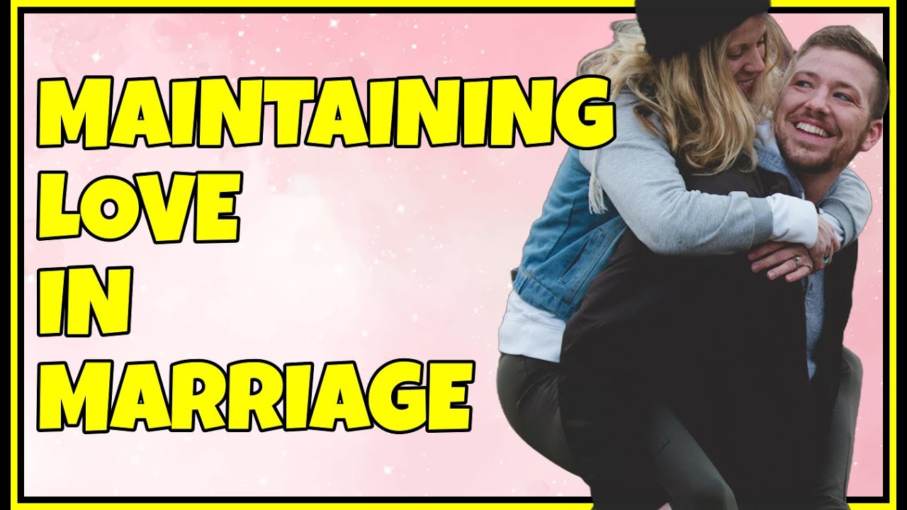 Relationship Tips: maintaining love in marriage and more! - YouTube