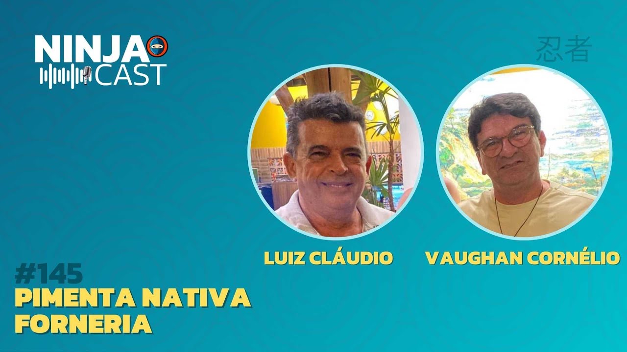 VAUGHAN CORNÉLIO E LUIZ CLÁUDIO - Pimenta Nativa Forneria - #145 - YouTube