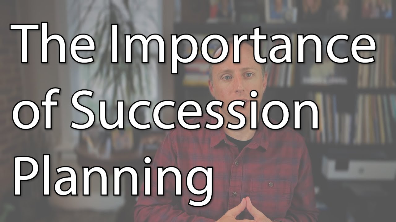 The Importance of Succession Planning - YouTube