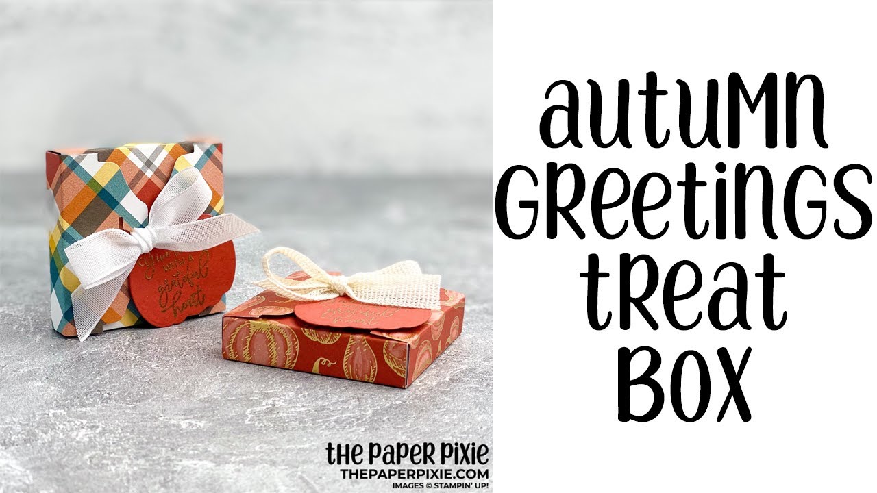 Autumn Greetings Treat Box Tutorial - YouTube