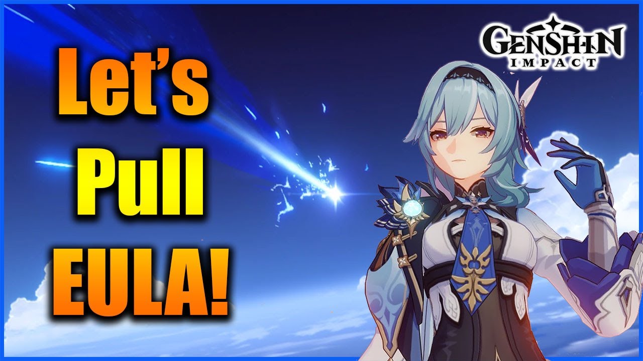 Genshin Impact: EULA | Let's pull Eula - YouTube