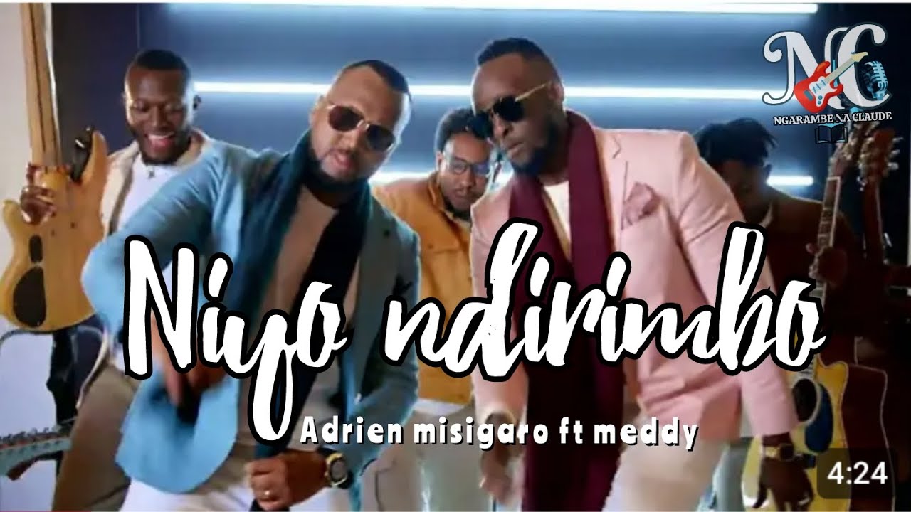 NIYO NDIRIMBO BY ADRIEN MISIGARO FT MEDDY (Cover) - YouTube