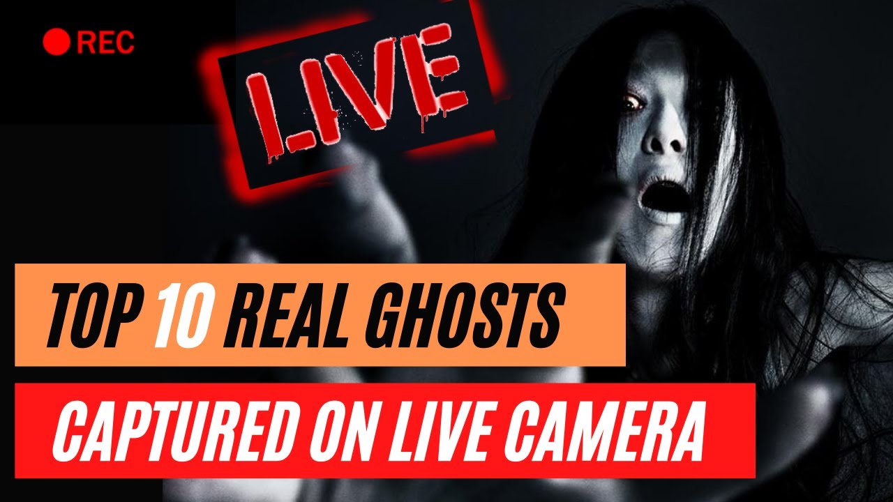Top 10 Real Ghosts Captured on Live Camera - YouTube