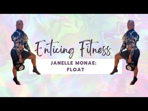 Janelle Monae, Float... danxe fitness routine with Enticing Fitness ...