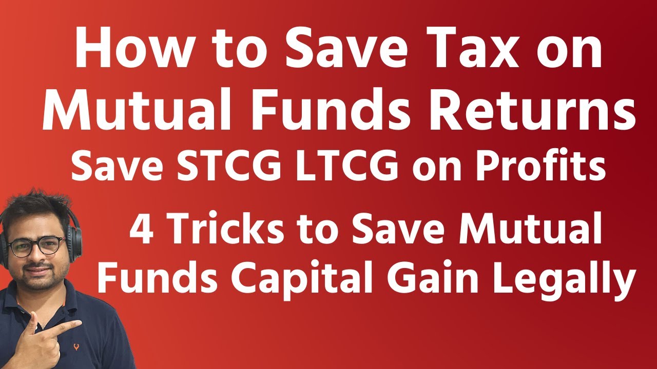 How To Save Tax On Mutual Funds Returns Save Capital Gain Tax On How To Save Tax On Mutual Funds Returns Save Capital Gain Tax On