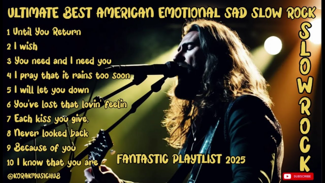 ULTIMATE BEST AMERICAN EMOTIONAL SAD SLOW ROCK, FANTASTIC PLAYLIST 2025 ...