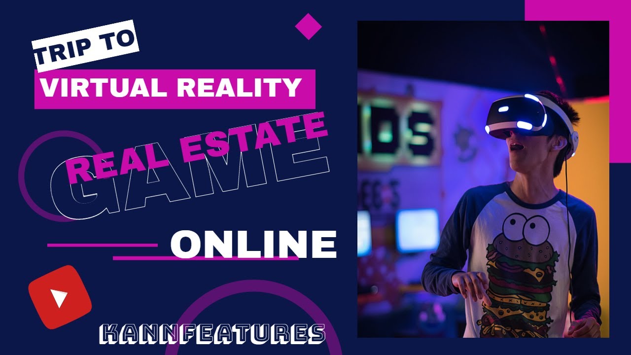 Know what is Virtual Reality Estate and how it works l Explained in ...