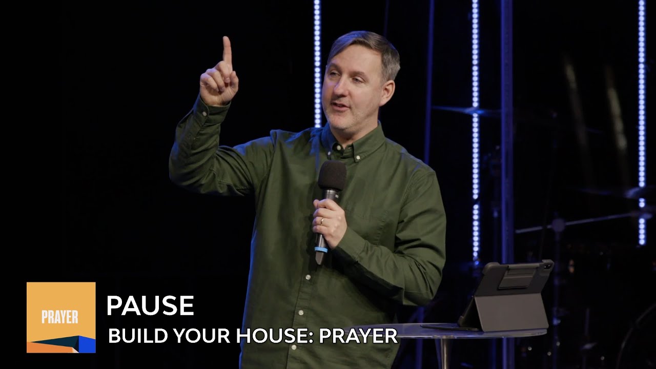 Pause - Build Your House: Prayer - YouTube