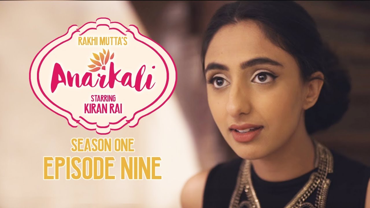 ANARKALI WEB SERIES | SEASON 1 EPISODE 9 | BLAST FROM THE PAST - YouTube