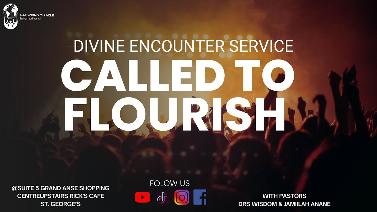 CALLED TO FLOURISH ||DIVINE ENCOUNTER SERVICE - YouTube