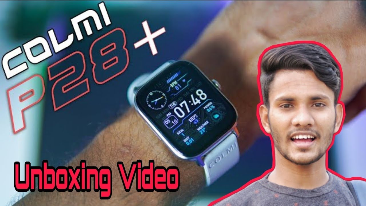 Colmi P28 Plus Smart Watch Unboxing & Sharing User Experience।। - YouTube