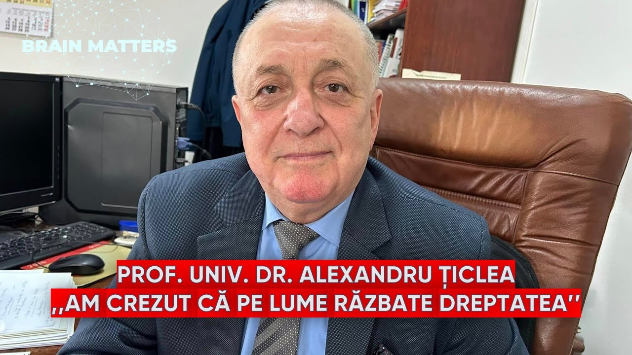 PROF. UNIV. DR. ALEXANDRU ȚICLEA - BRAIN MATTERS - Cornel Dărvășan ...