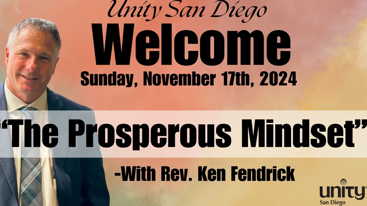 "The Prosperous Mindset", with Rev. Ken Fendrick. Sunday Service for 11 ...