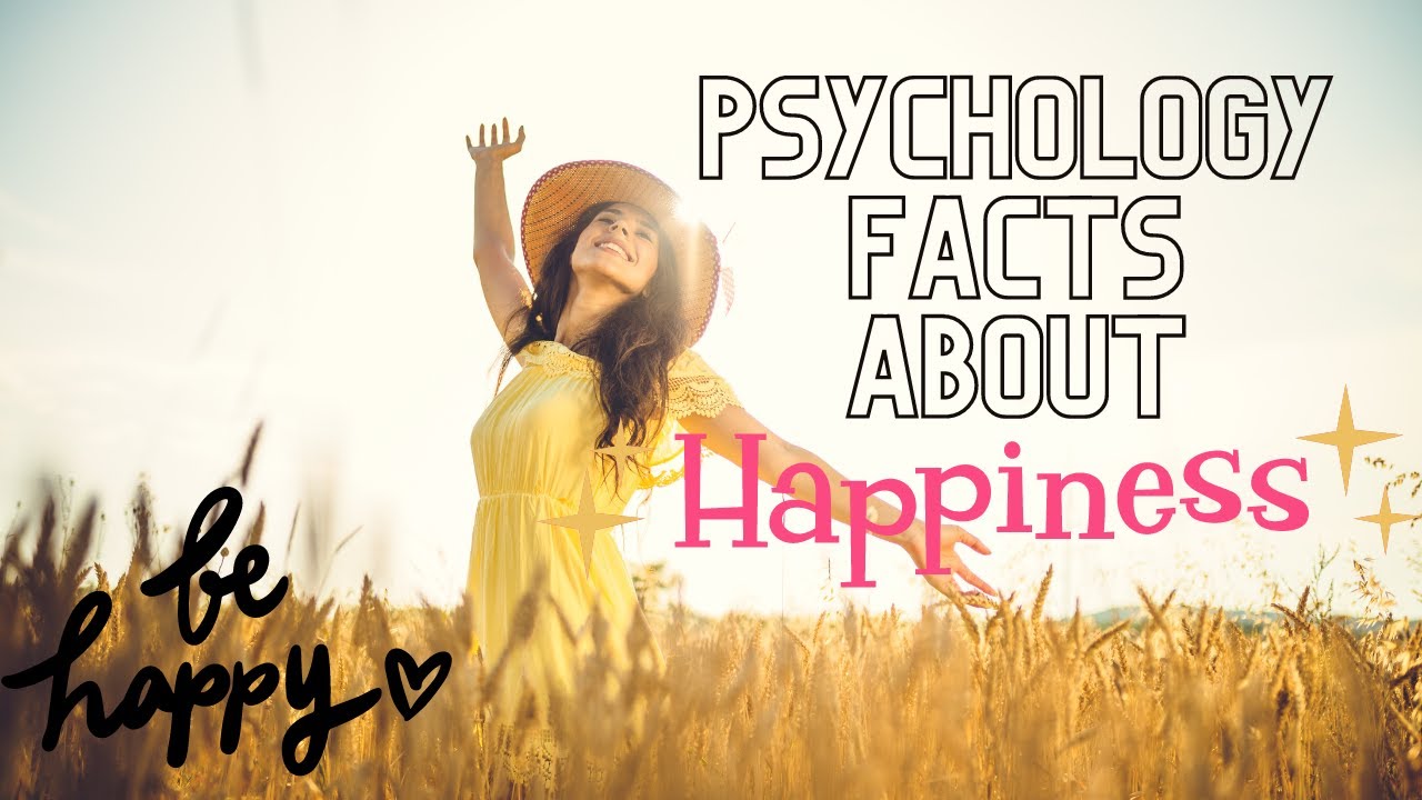 Psychology Facts About Happiness - YouTube