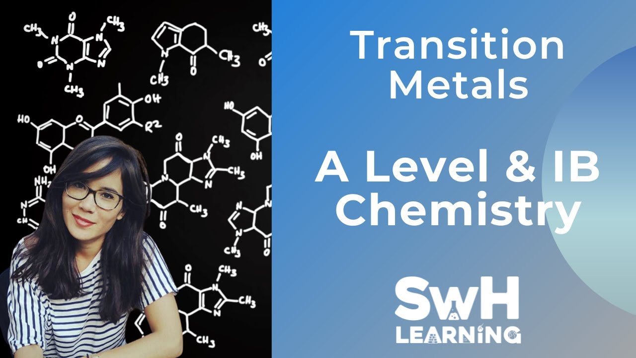 Transition Metals | A LEVEL & IB CHEMISTRY | SwH Learning - YouTube